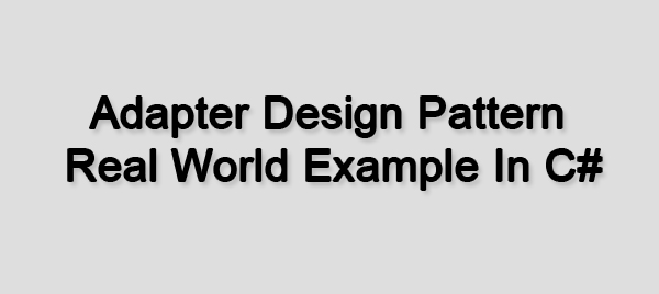 Adapter Design Pattern Real World Example In C 